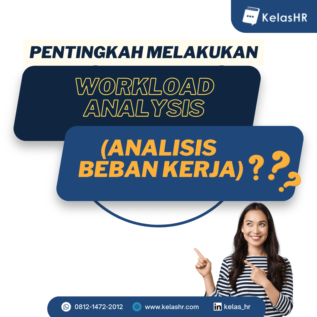 Pentingkah kita melakukan Workload Analysis (Analisis Beban Kerja)? - Kelas HR