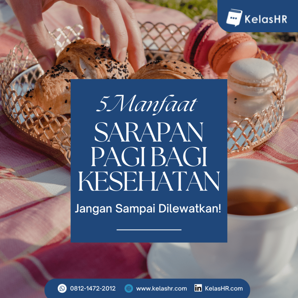 5 Manfaat Sarapan Pagi Bagi Kesehatan, Jangan Sampai Dilewatkan! - Kelas HR