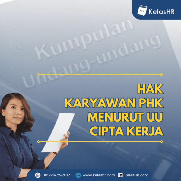 Hak Karyawan PHK Menurut UU Cipta Kerja – Kelas HR