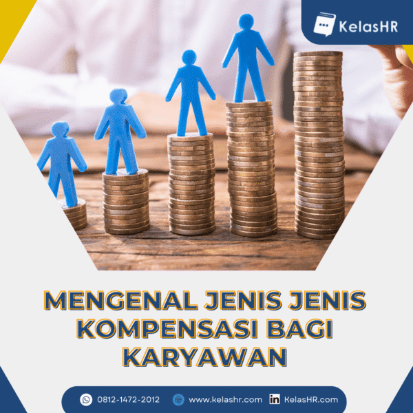 Mengenal Jenis Jenis Kompensasi Bagi Karyawan - Kelas HR