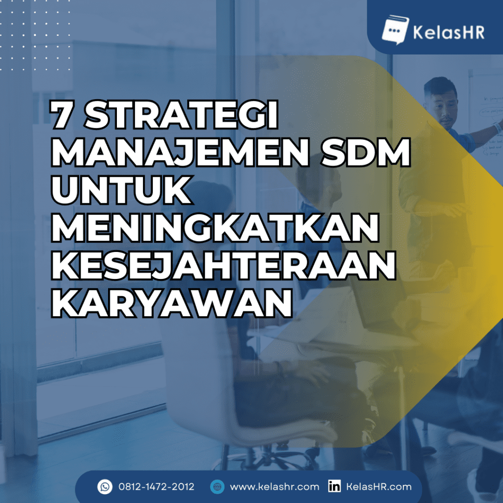 7 Strategi Manajemen SDM untuk Meningkatkan Kesejahteraan Karyawan - Kelas HR