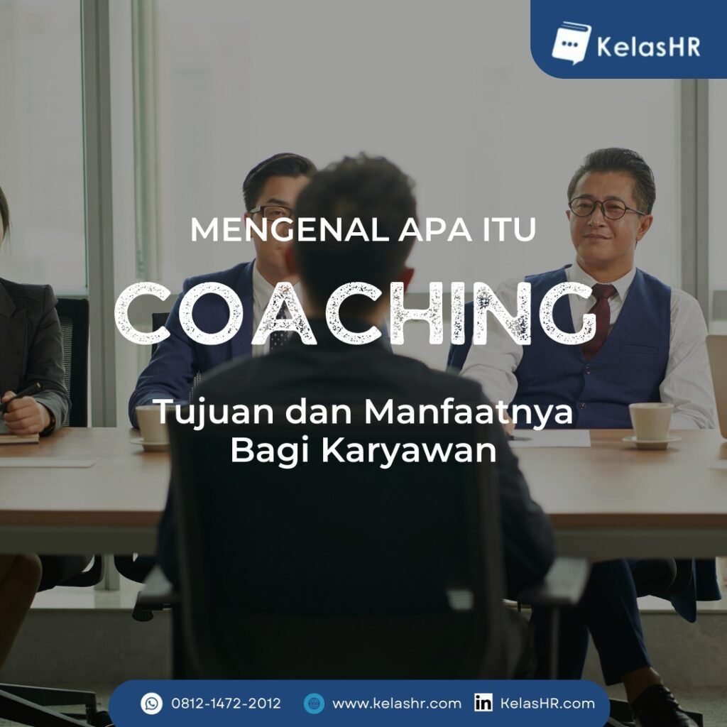 Mengenal Apa Itu Coaching, Tujuan dan Manfaatnya Bagi Karyawan - Kelas HR
