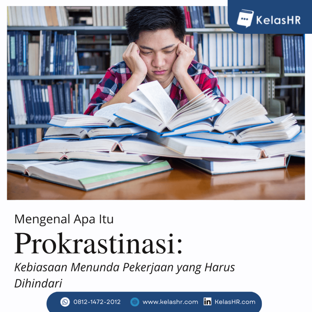 Mengenal Apa Itu Prokrastinasi: Kebiasaan Menunda Pekerjaan yang Harus ...