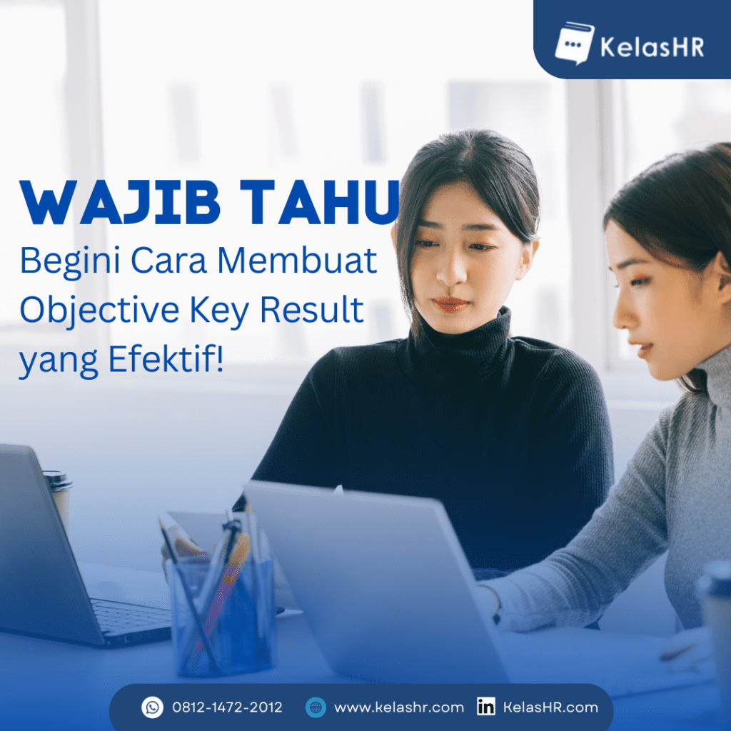 Wajib Tahu! Begini Cara Membuat Objective Key Result yang Efektif ...