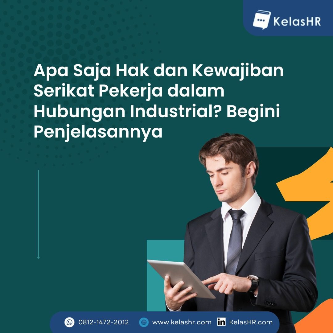 Apa Saja Hak dan Kewajiban Serikat Pekerja dalam Hubungan Industrial? Begini Penjelasannya ...