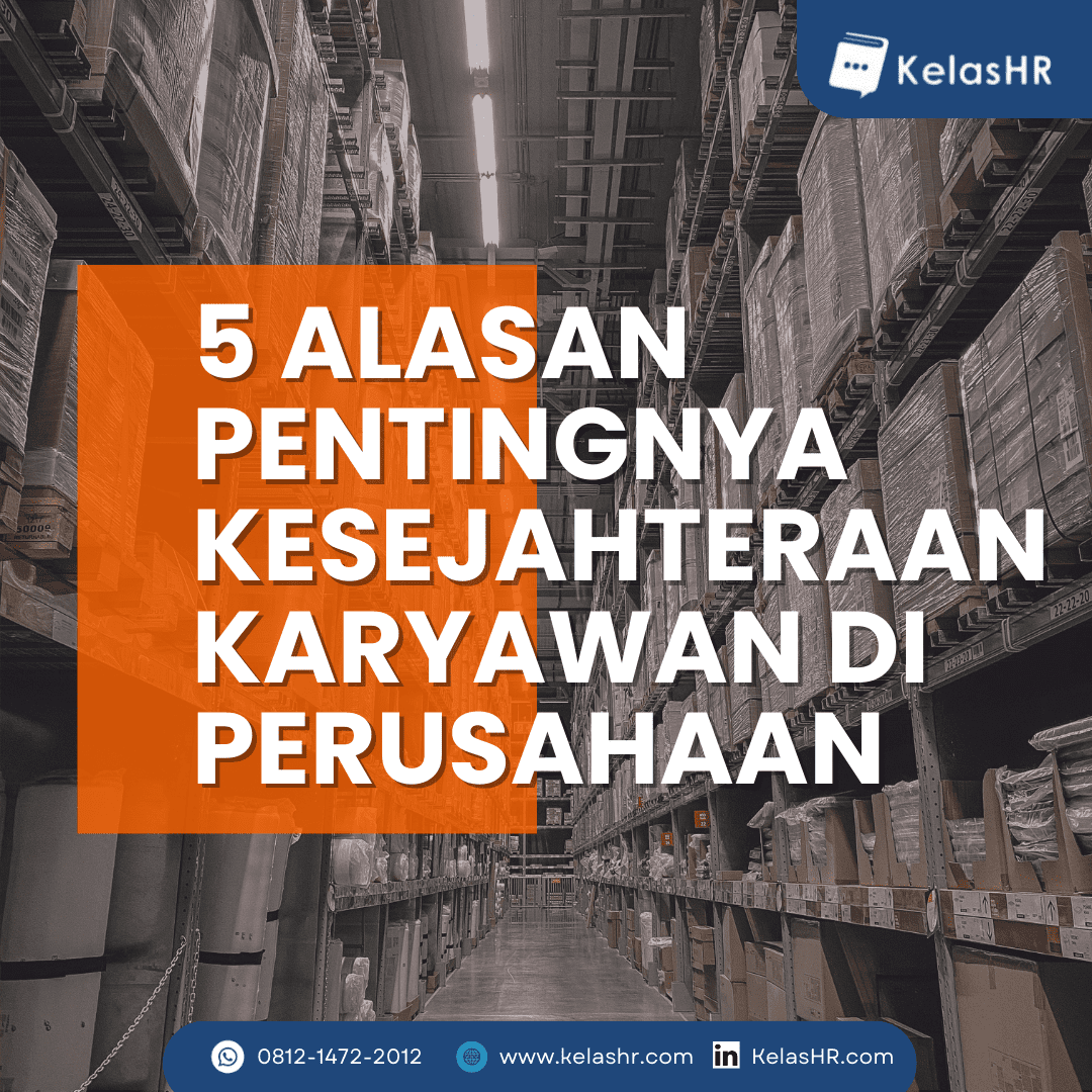 5 Alasan Pentingnya Kesejahteraan Karyawan di Perusahaan - Kelas HR