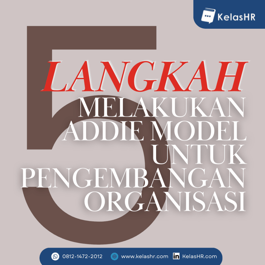 5 Langkah Melakukan ADDIE Model Untuk Pengembangan Organisasi - Kelas HR