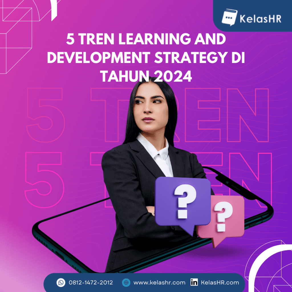 5 Tren Learning and Development Strategy di Tahun 2024 - Kelas HR