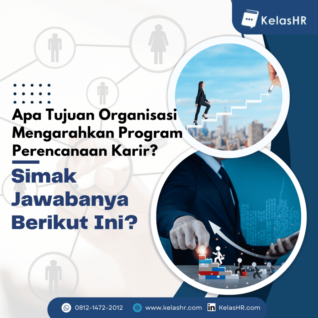 Apa Tujuan Organisasi Mengarahkan Program Perencanaan Karir? Simak ...
