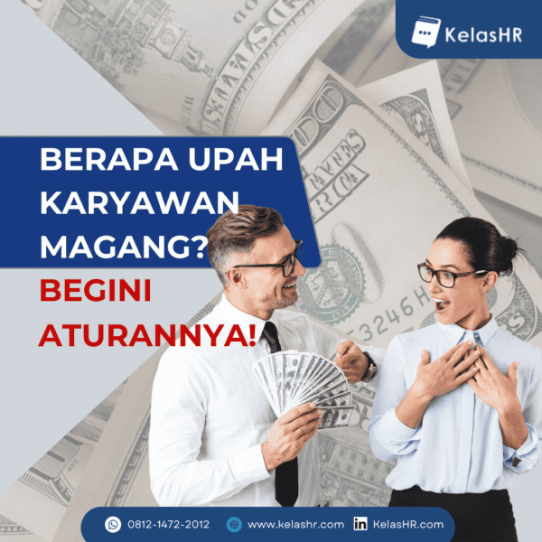 Berapa Upah Karyawan Magang? Begini Aturannya! - Kelas HR