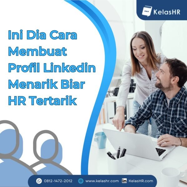 Ini Dia Cara Membuat Profil Linkedin yang Menarik Biar HR Tertarik ...