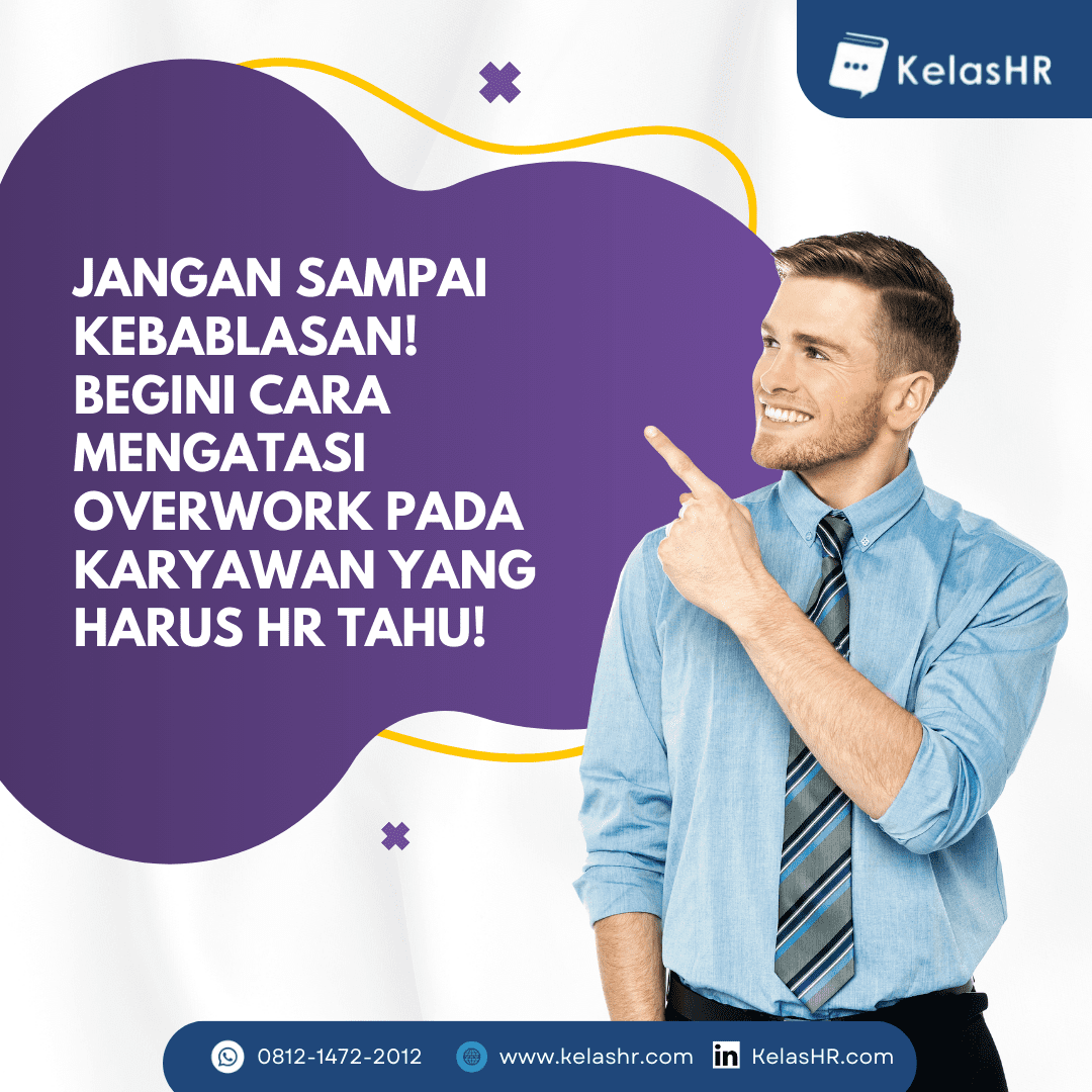 Jangan Sampai Kebablasan! Begini Cara Mengatasi Overwork pada Karyawan yang Harus HR Tahu ...