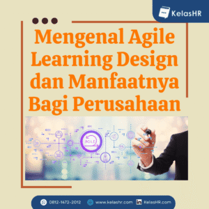 Mengenal Agile Learning Design dan Manfaatnya Bagi Perusahaan – Kelas HR