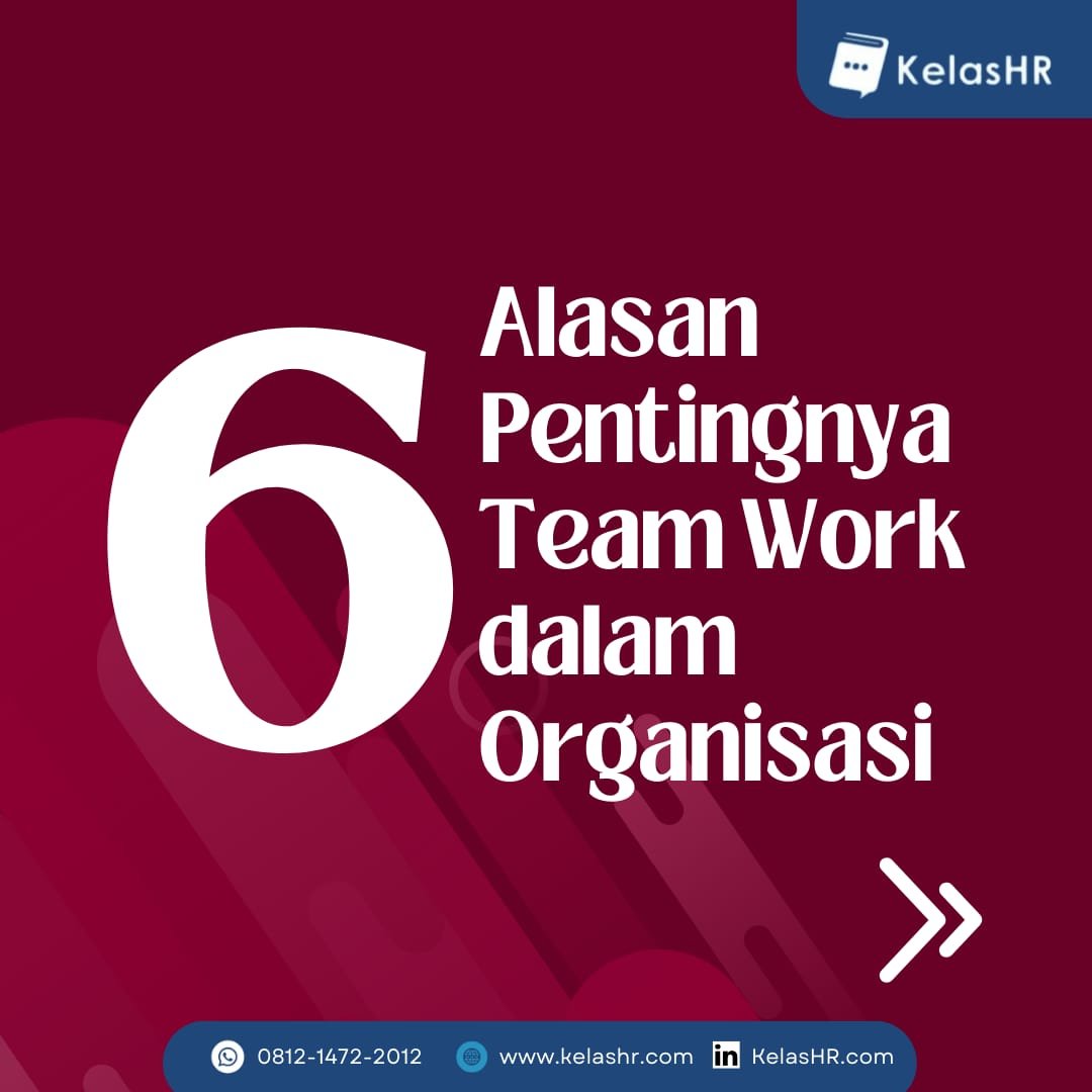 6 Alasan Pentingnya Team Work dalam Organisasi - Kelas HR
