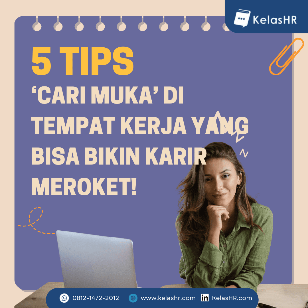 5 Tips ‘Cari Muka’ di Tempat Kerja yang Bisa Bikin Karir Meroket ...