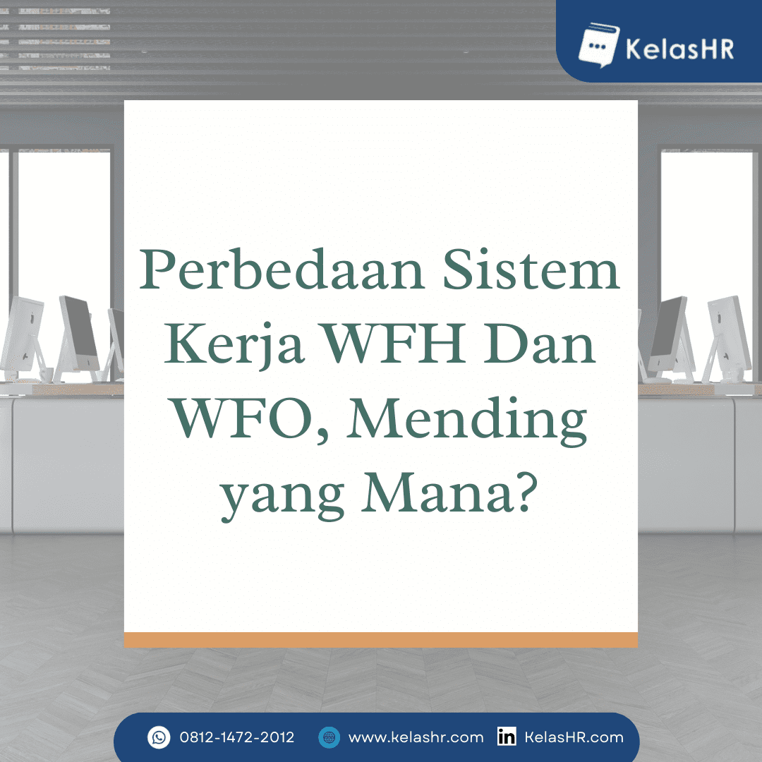 Perbedaan Sistem Kerja WFH Dan WFO, Mending yang Mana? - Kelas HR