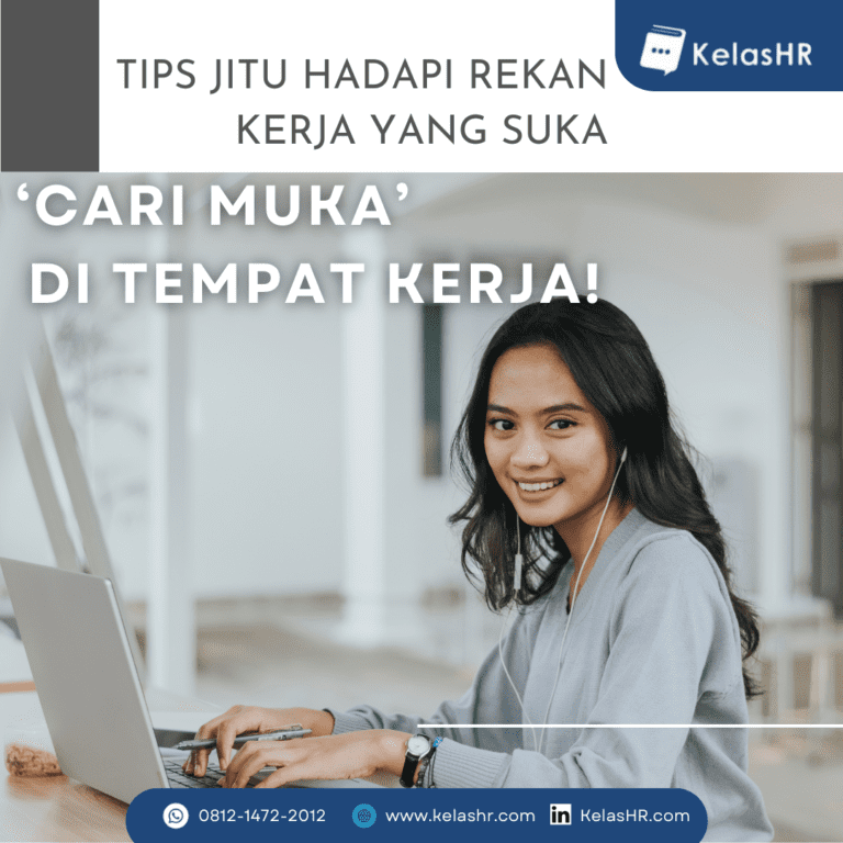 Tips Jitu Hadapi Rekan Kerja yang Suka ‘Cari Muka’ di Tempat Kerja! - Kelas HR