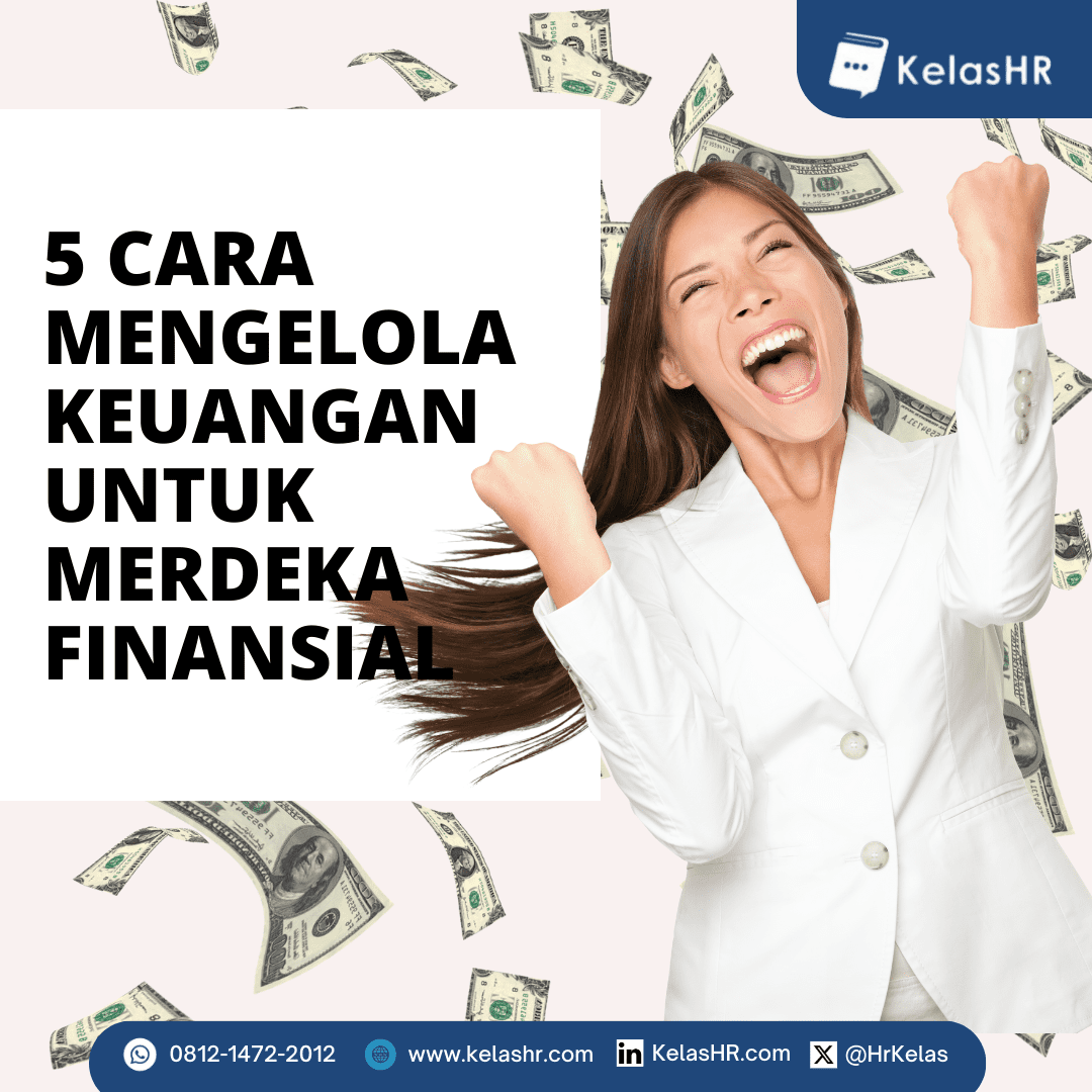 5 Cara Mengelola Keuangan untuk Merdeka Finansial - Kelas HR