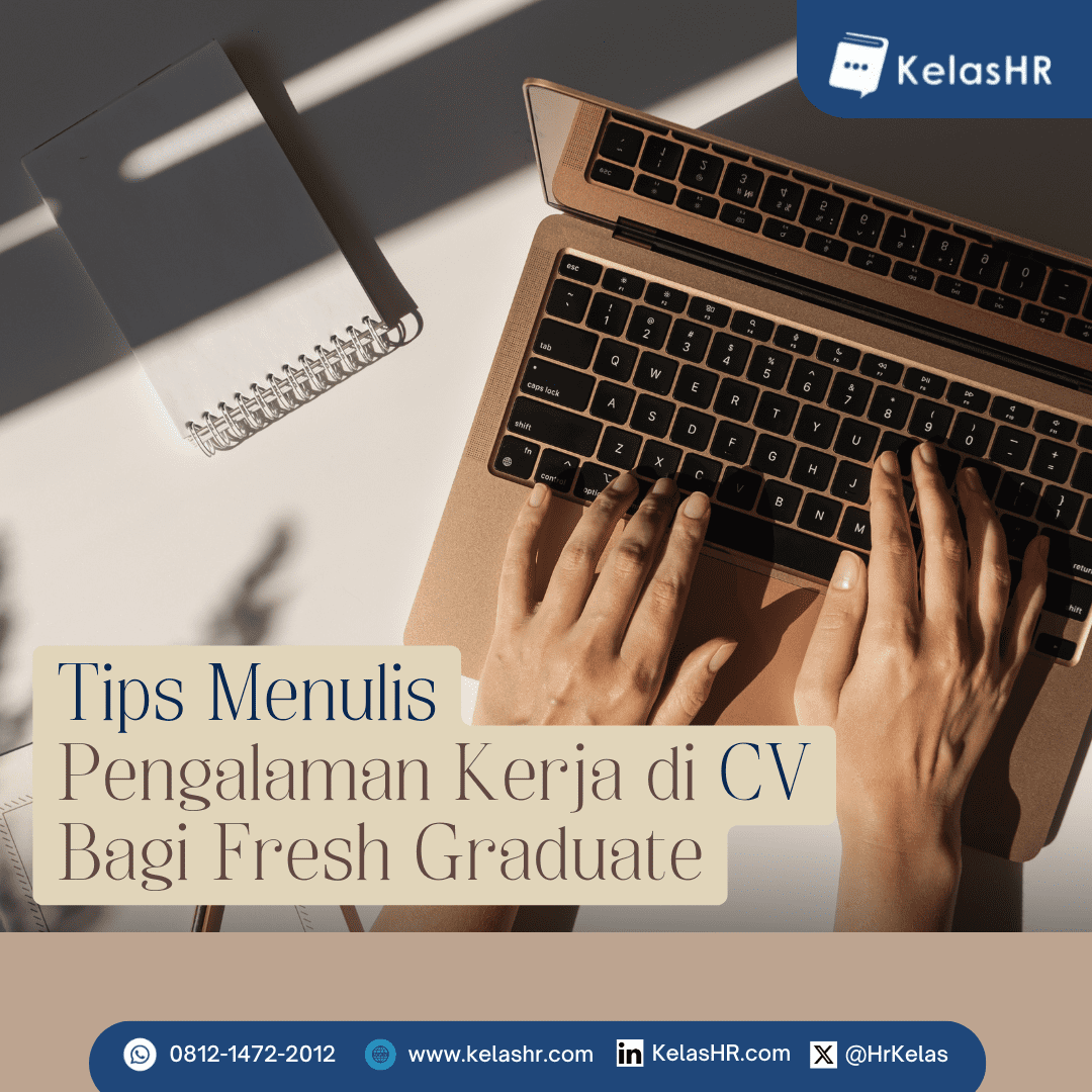 Tips Menulis Pengalaman Kerja di CV Bagi Fresh Graduate - Kelas HR