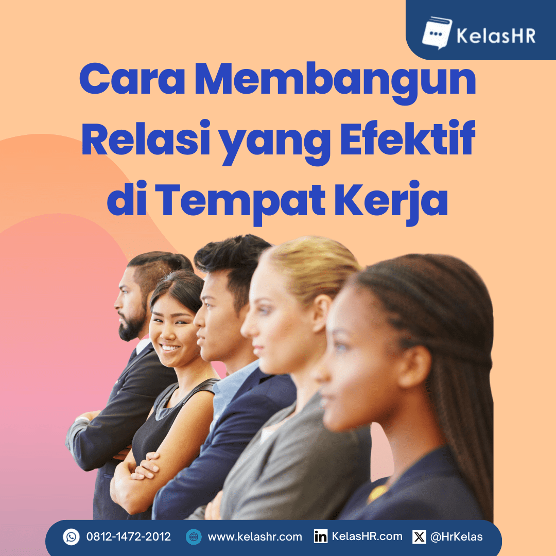 Cara Membangun Relasi yang Efektif di Tempat Kerja - Kelas HR