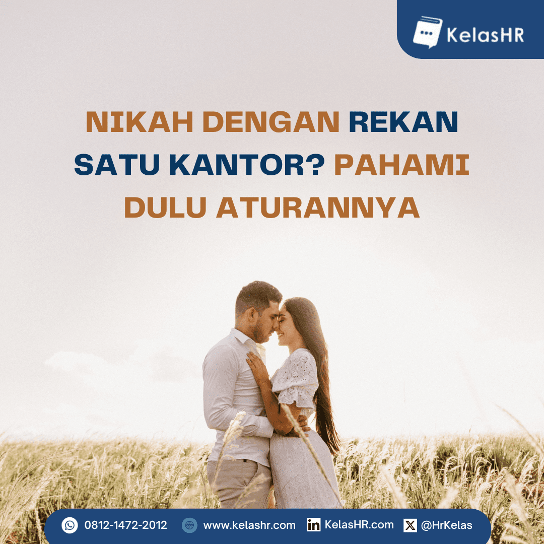 Nikah dengan Rekan Satu Kantor? Pahami Dulu Aturannya – Kelas HR