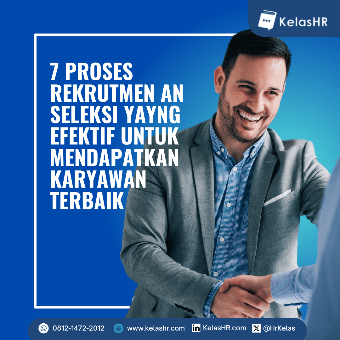 7 Proses Rekrutmen dan Seleksi yang Efektif untuk Mendapatkan Karyawan ...