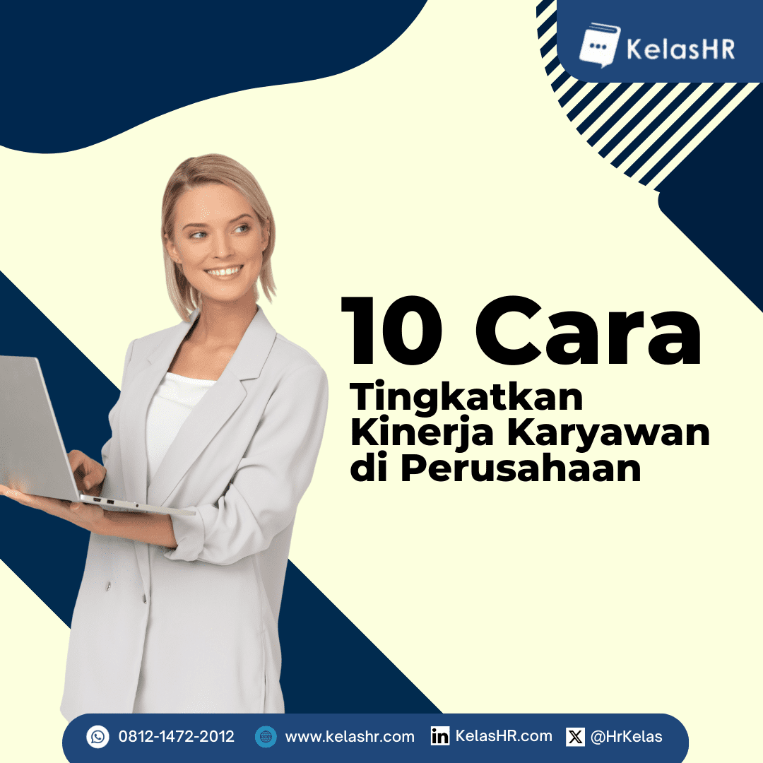 10 Cara Tingkatkan Kinerja Karyawan di Perusahaan - Kelas HR