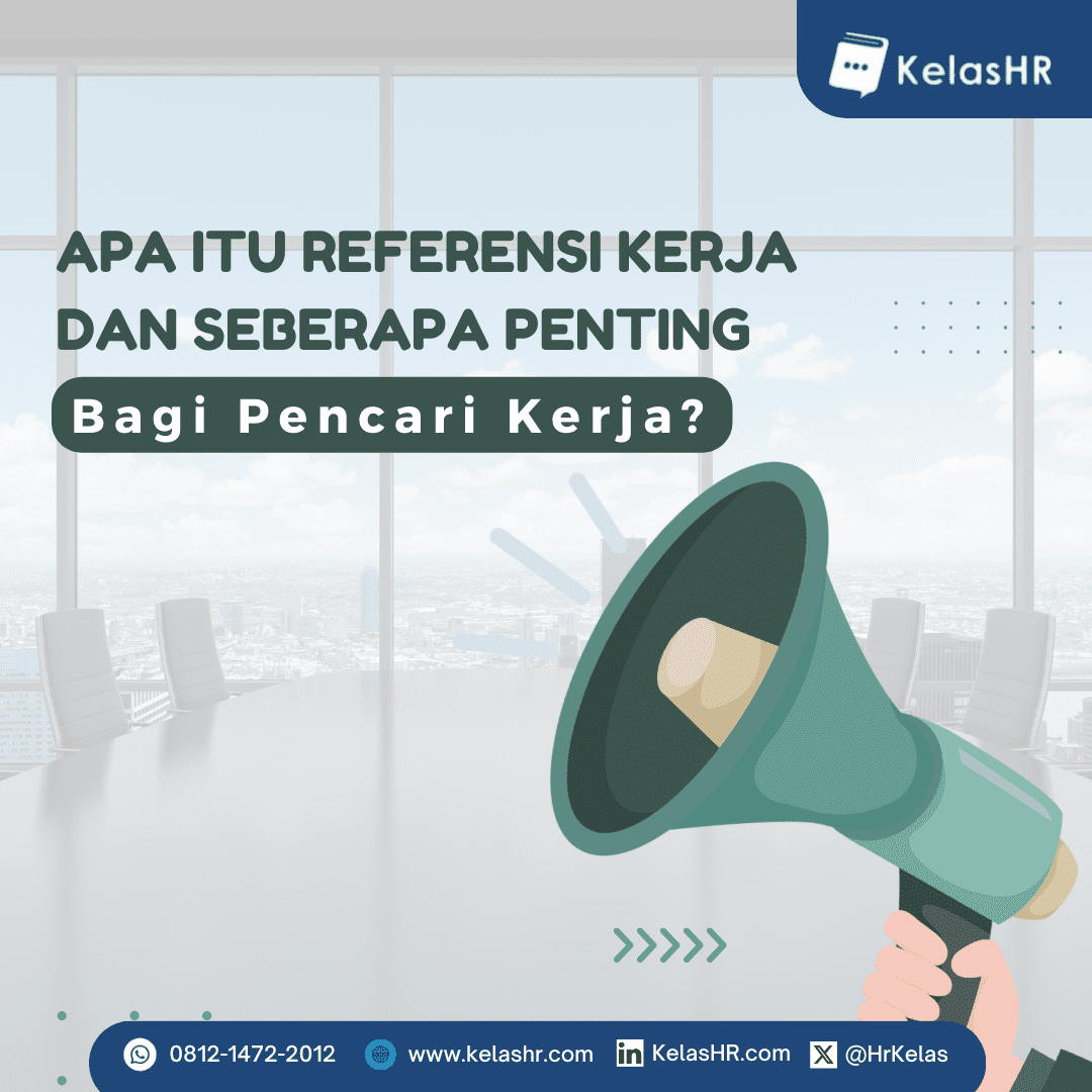 Apa Itu Referensi Kerja dan Seberapa Penting Bagi Pencari Kerja? – Kelas HR