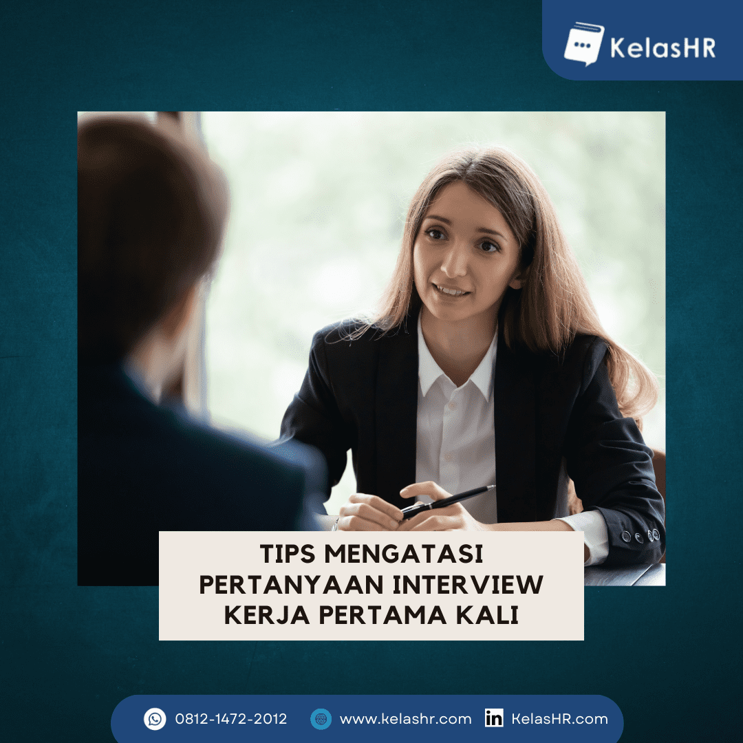 Tips Mengatasi Pertanyaan Interview Kerja Pertama Kali - Kelas HR