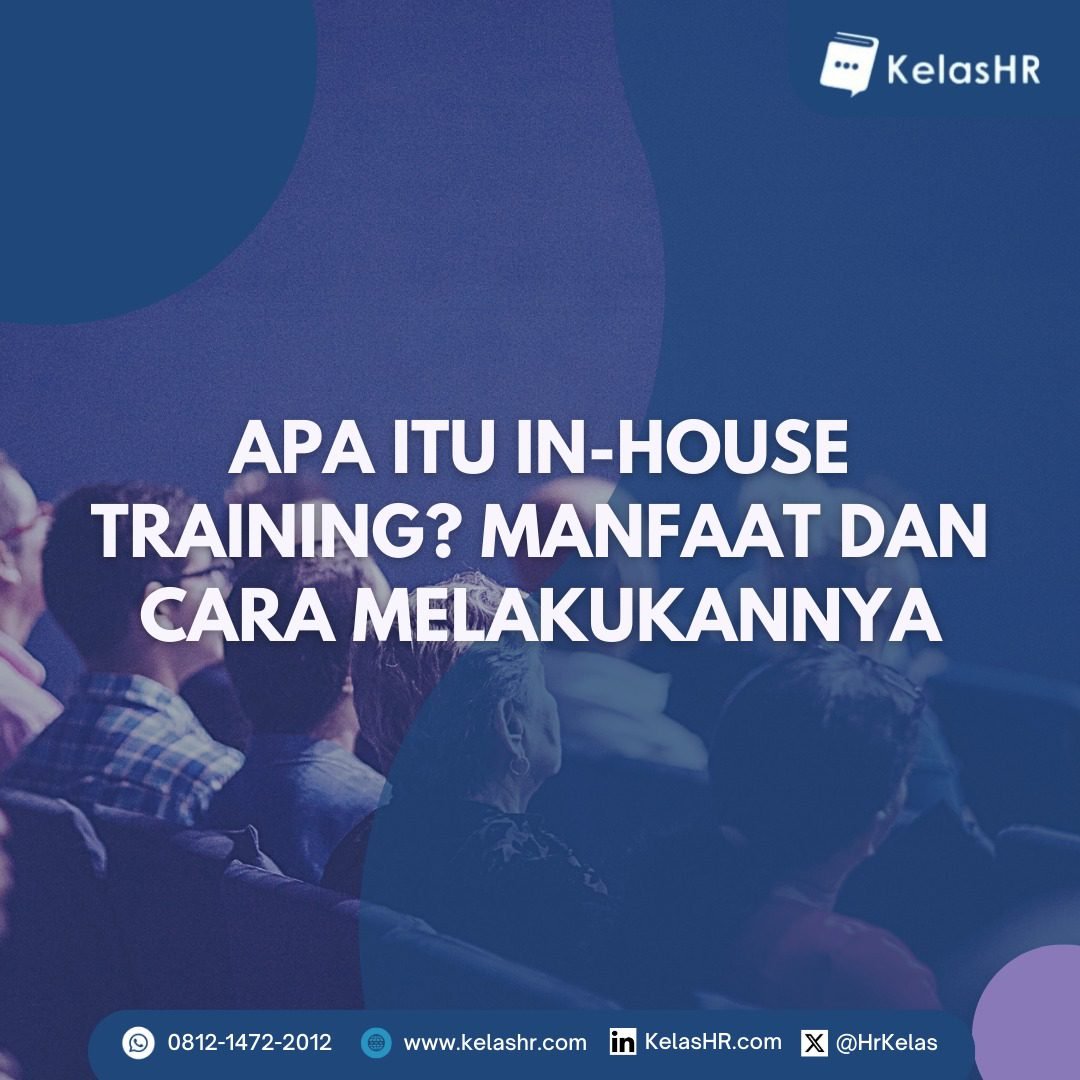 Apa Itu In House Training? Manfaat dan Cara Melakukannya - Kelas HR