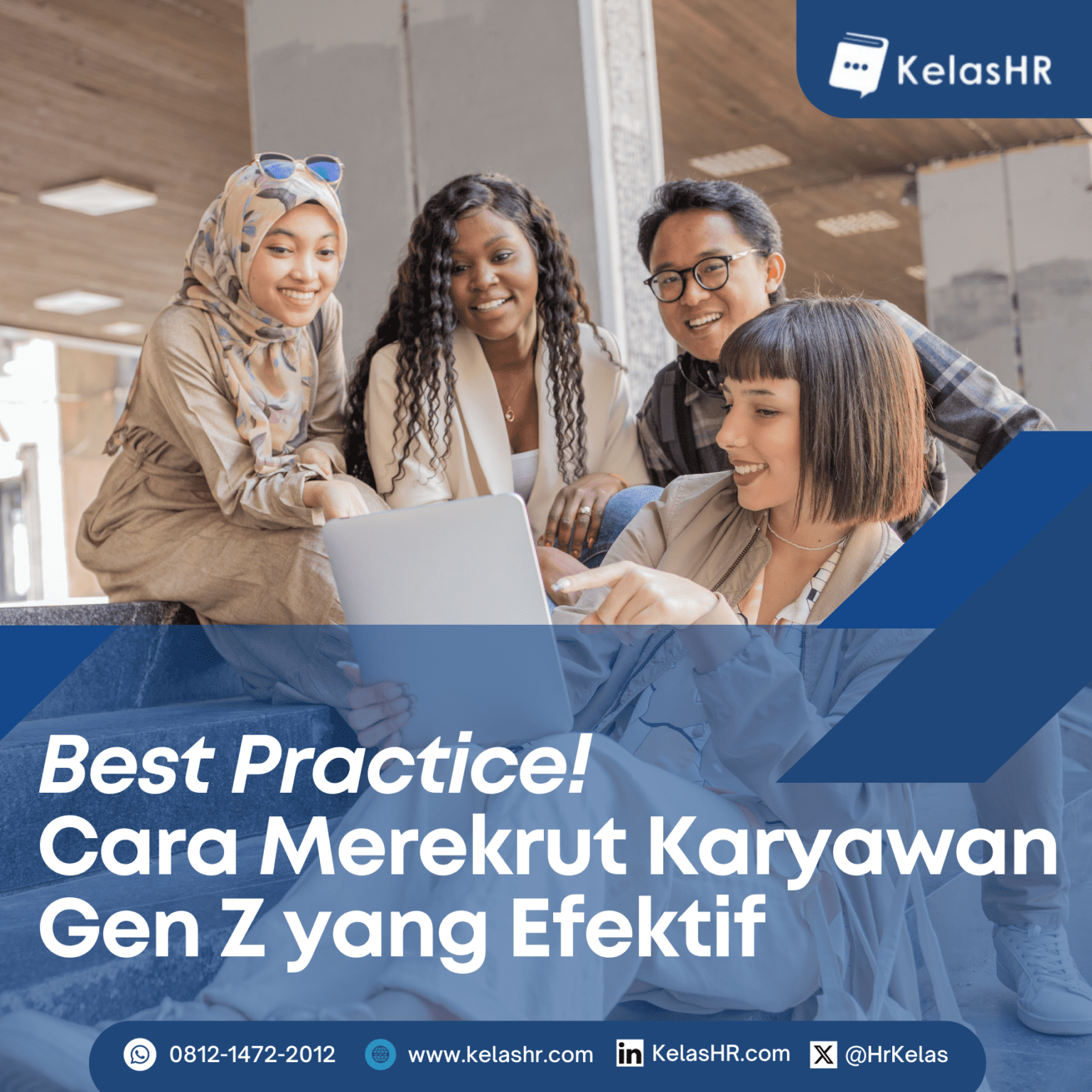 Best Practice! Cara Merekrut Karyawan Gen Z yang Efektif - Kelas HR