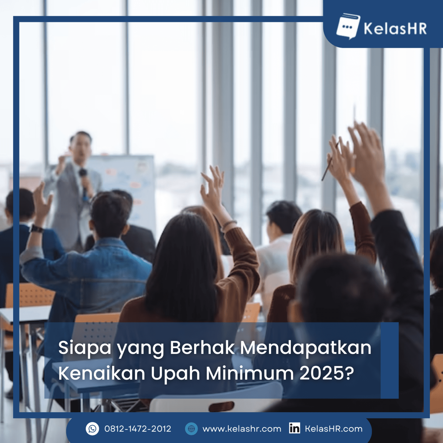 Siapa yang Berhak Mendapatkan Kenaikan Upah Minimum 2025? - Kelas HR
