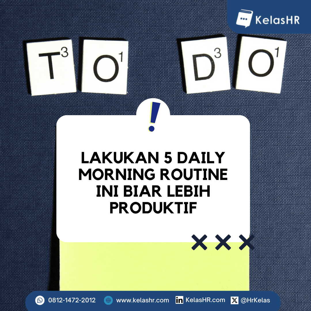Lakukan 5 Daily Morning Routine Ini Biar Lebih Produktif - Kelas HR