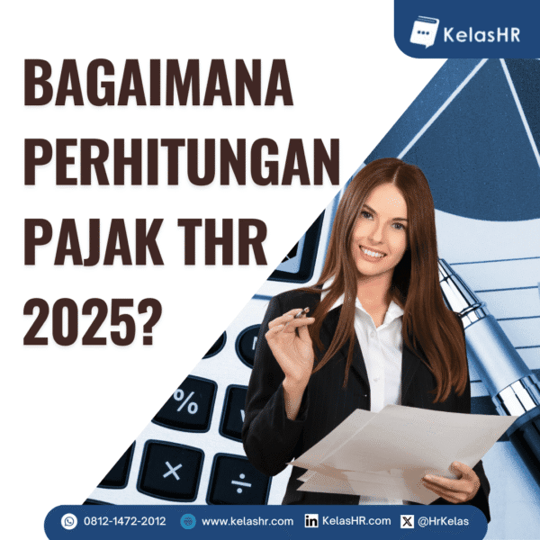 Bagaimana Perhitungan Pajak THR 2025? - Kelas HR