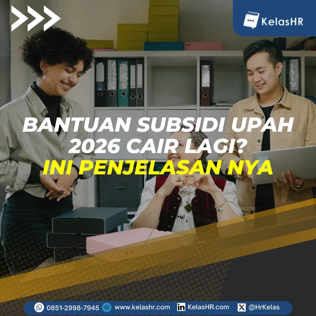 Bantuan Subsidi Upah 2026 Cair Lagi? Begini Penjelasannya - Kelas HR