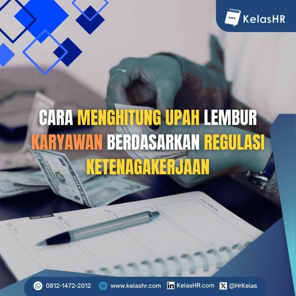 Cara Menghitung Upah Lembur Karyawan Berdasarkan Regulasi ...