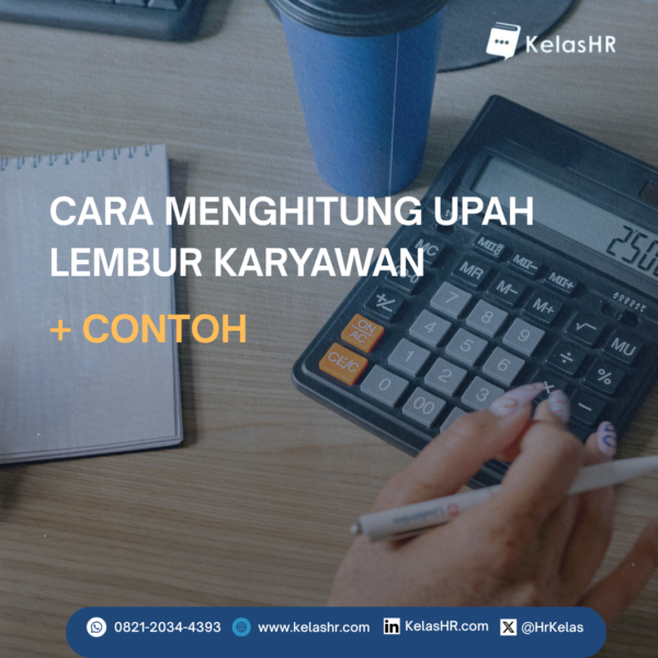 Cara Menghitung Upah Lembur Karyawan Beserta Simulasi Perhitungannya ...